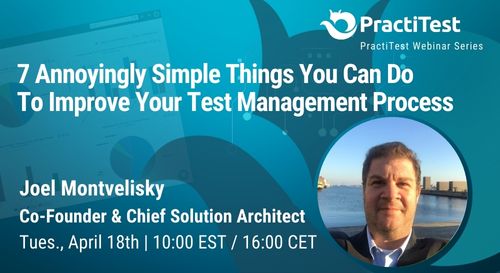7 Things To Do To Improve Your Test Management Process | PractiTest