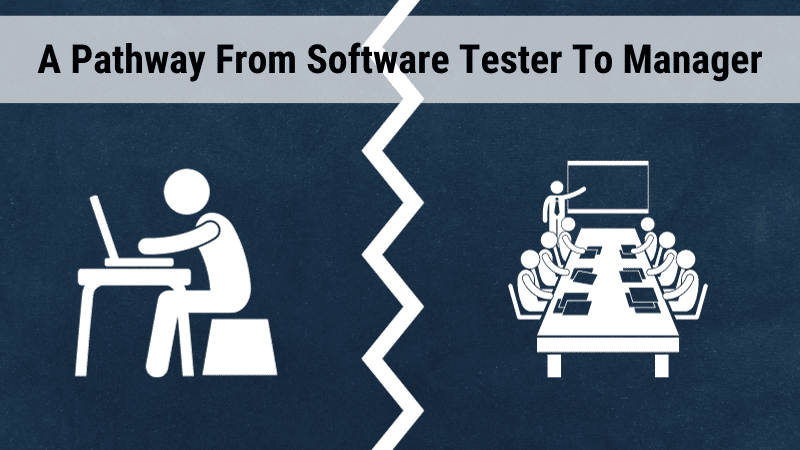 A Pathway From Software Tester to Manager | PractiTest