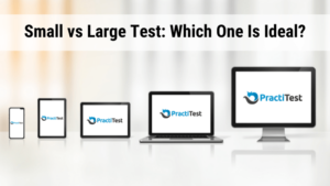 Small vs Large Test: Which One Is Ideal? | PractiTest